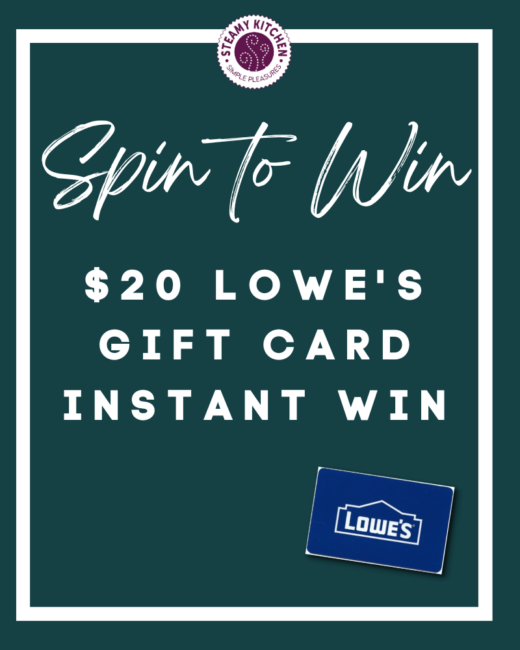 $20 Lowe's Gift Card Instant Win • Steamy Kitchen Recipes Giveaways