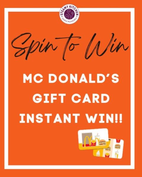 McDonalds Gift Card Instant Win • Steamy Kitchen Recipes