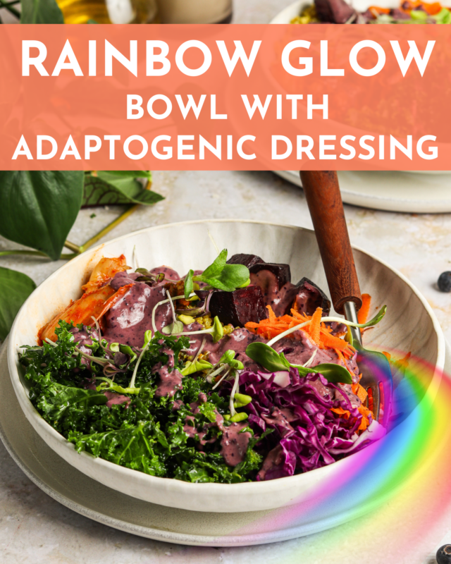 Rainbow Glow Bowl with Adaptogenic Dressing • Steamy Kitchen Recipes