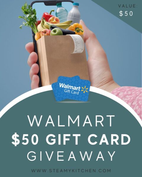 $50 Walmart Gift Card Giveaway • Steamy Kitchen Recipes