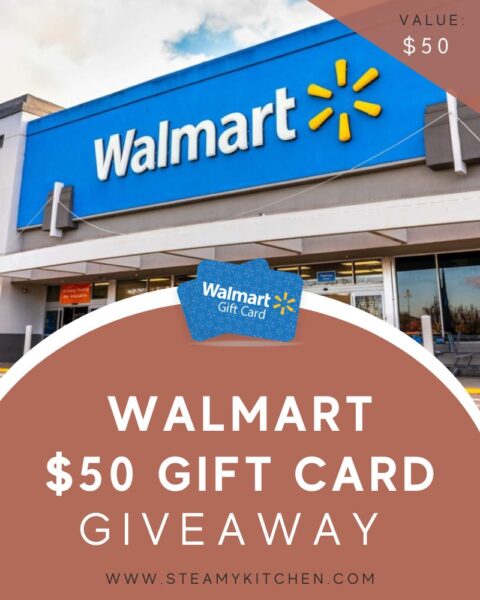 $50 Walmart Gift Card Giveaway • Steamy Kitchen Recipes